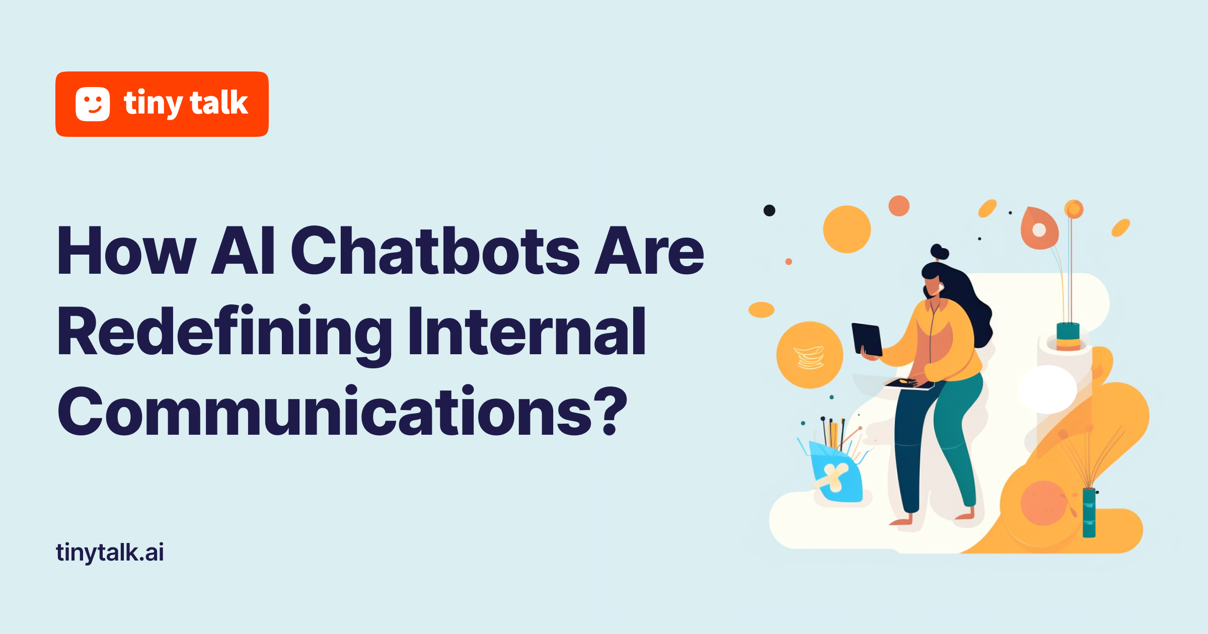 How AI Chatbots Are Redefining Internal Communications? – Tiny Talk AI
